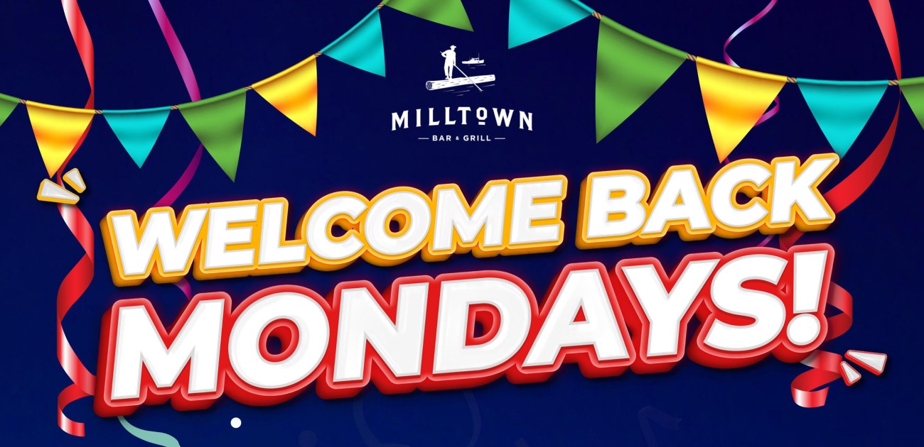 Mondays Are Back! - Milltown Bar & Grill